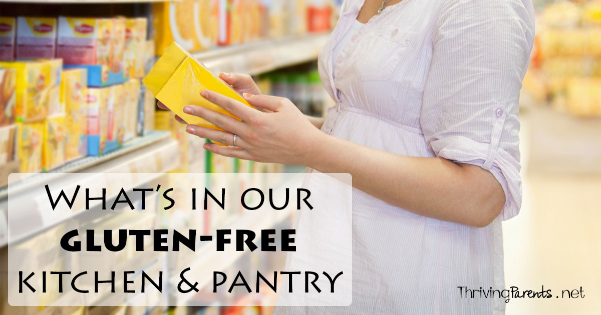 What's in our Gluten Free kitchen & pantry - Thriving Parents