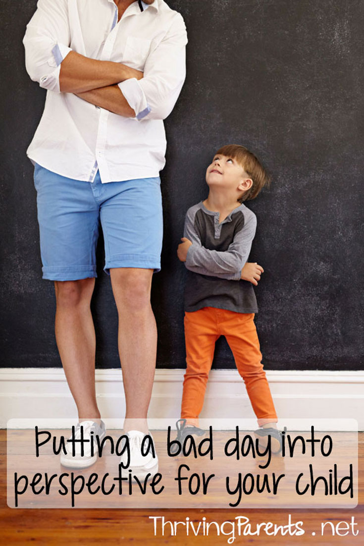 Putting a bad day into perspective for your child - Thriving Parents
